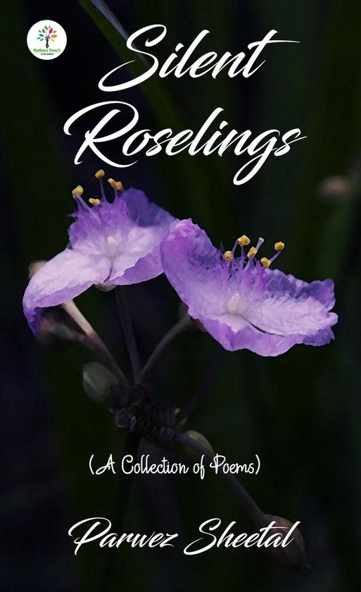 Poetry 1 - Silent Roselings (ebook), Parwez Sheetal | 9789391078461 ...