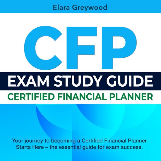 CFP Exam Study Guide, Elara Greywood | 9798882354137 | Boeken | bol