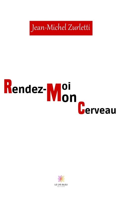 Rendez-moi mon cerveau (ebook), Jean-Michel Zurletti | 9791037787484 ...