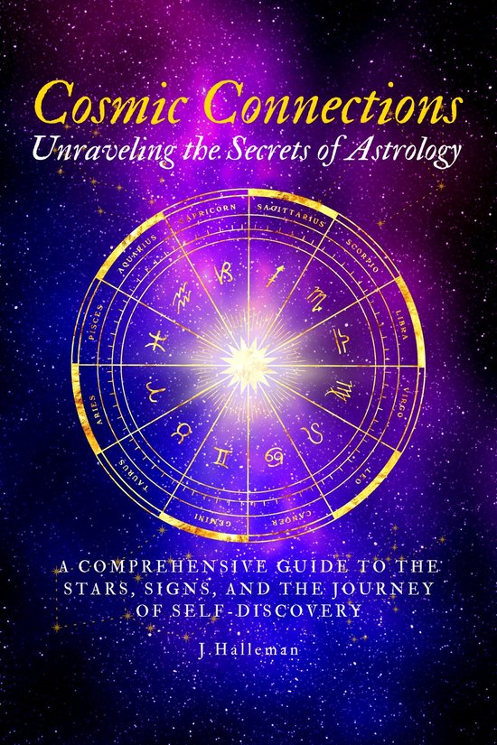 Cosmic Connections: Unraveling the Secrets of Astrology (ebook), J ...