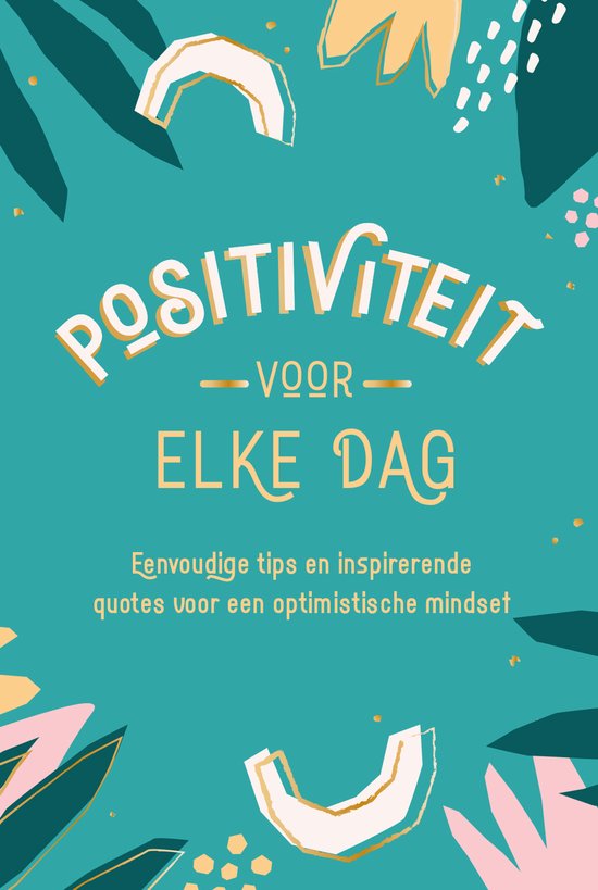 Positiviteit voor elke dag | 9789036645584 | Boeken | bol