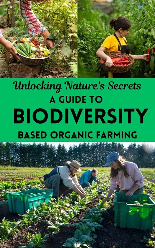 Unlocking Nature's Secrets : A Guide to Biodiversity-Based Organic Farming (ebook),... | bol