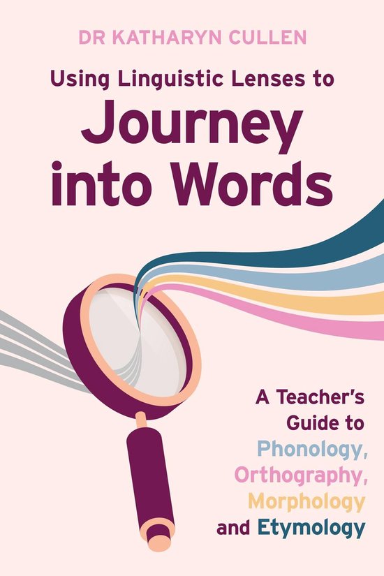 Using Linguistic Lenses to Journey into Words (ebook), Dr Katharyn ...