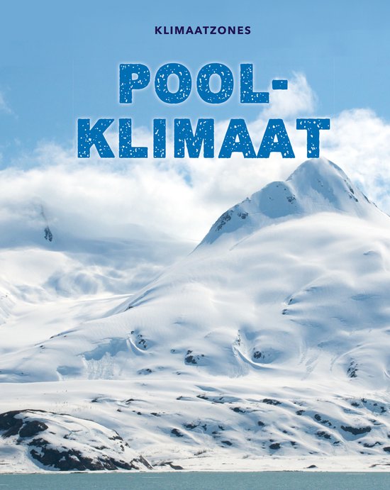 Klimaatzones - Poolklimaat | 9789464391510 | Cath Senker | Boeken | bol