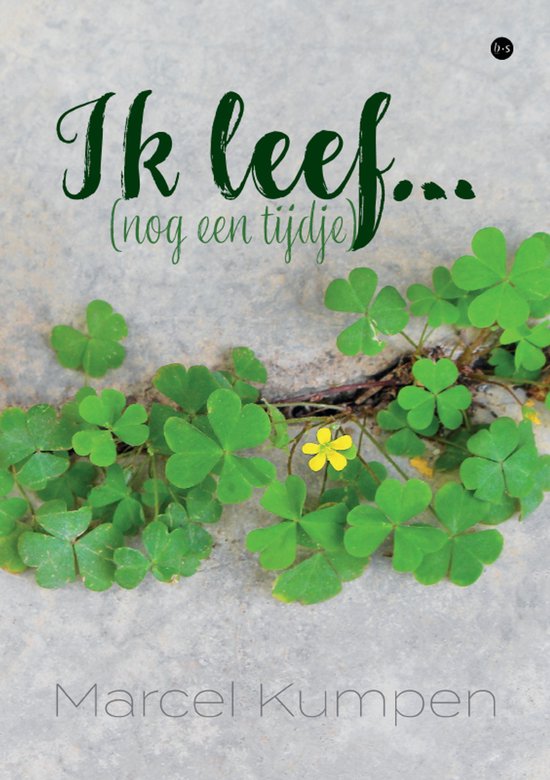 Ik leef..., Marcel Kumpen | 9789465093017 | Boeken | bol