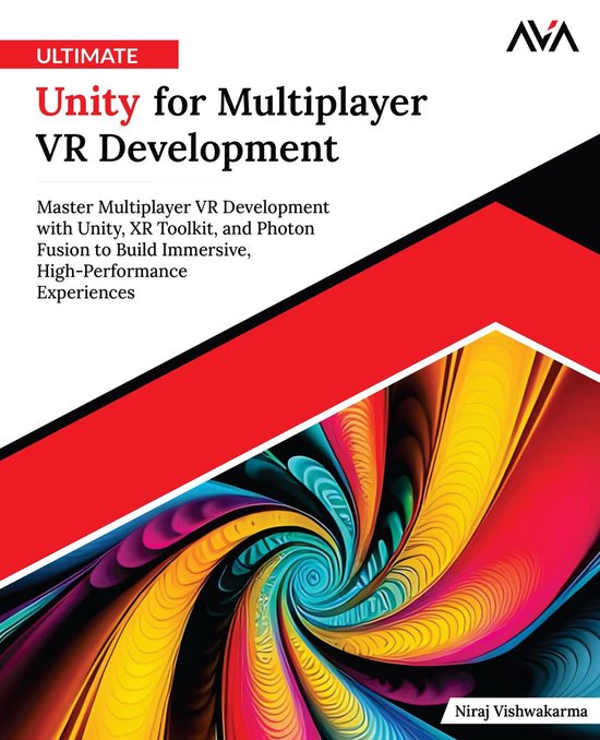 Ultimate Unity for Multiplayer VR Development (ebook), Niraj ...