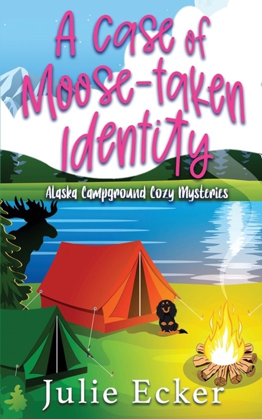 Alaska Campground Cozy Mysteries-A Case of Moose-Taken Identity, Julie Ecker |... | bol