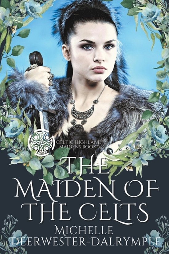 Celtic Highland Maidens-The Maiden of the Celts, Michelle Deerwester ...