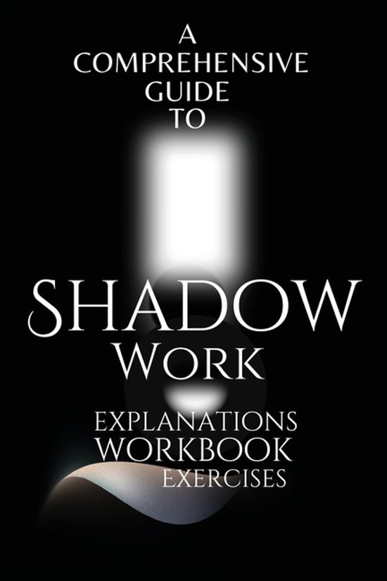 Shadow Work Mastery-A Comprehensive Guide to Shadow Work ...