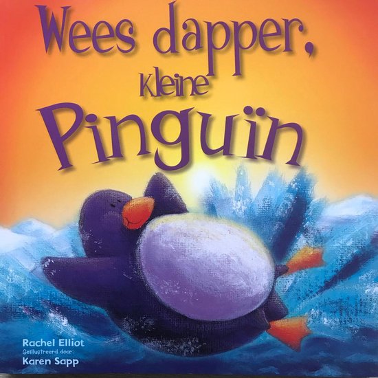 Wees dapper, kleine Pinguin (Softcover prentenboek), Rachel Elliot ...
