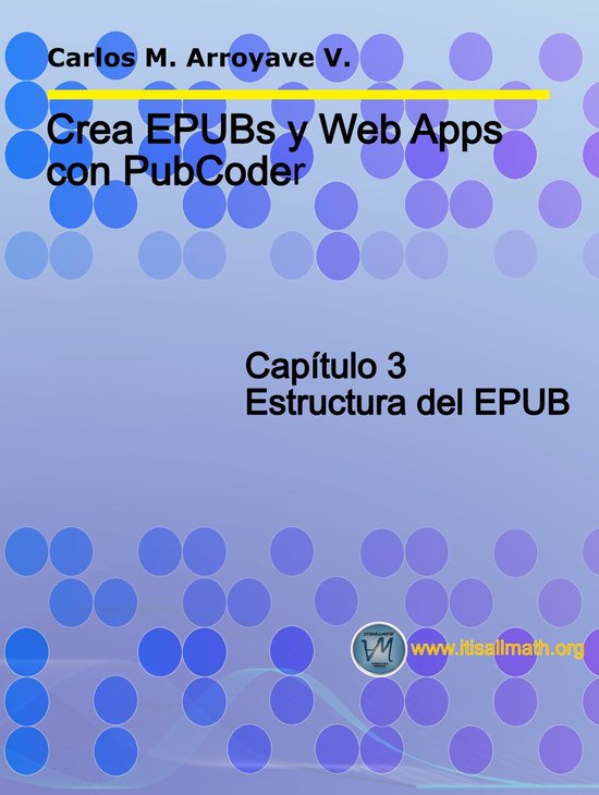 Estructura del EPUB. 3 - Crea EPUBs y Web Apps con PubCoder (ebook), Carlos Arroyave |... | bol