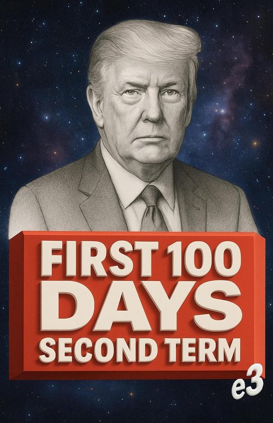 First 100 days of the second Donald Trump presidency (ebook), E3 ...