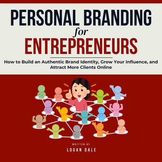 Personal Branding for Entrepreneurs: How to Build an Authentic Brand Identity, Grow... | bol