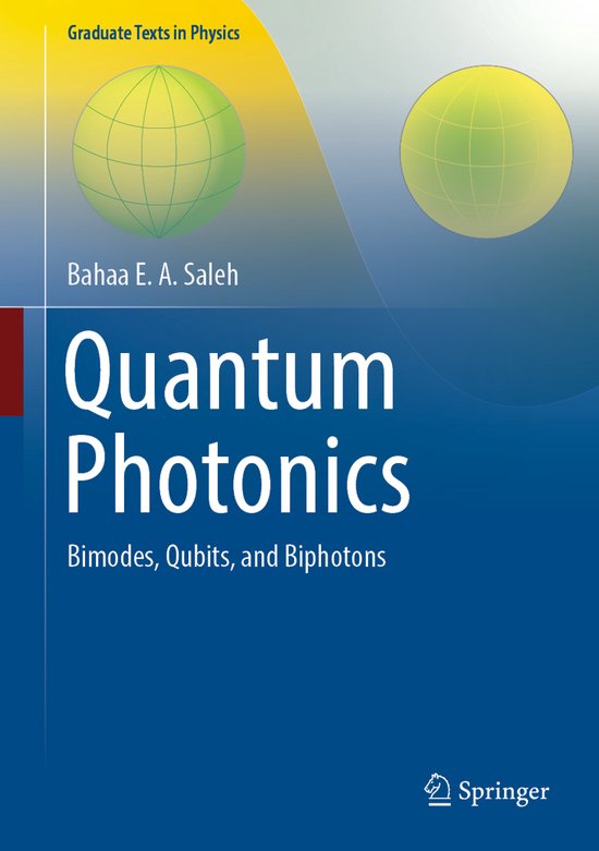 Graduate Texts in Physics- Quantum Photonics | 9783031891205 | Bahaa E. A. Saleh | Boeken | bol