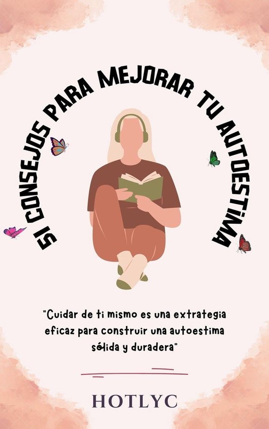 51 Consejos para Mejorar tu Autoestima (ebook), Hotlyc | 9798215659458 | Boeken | bol
