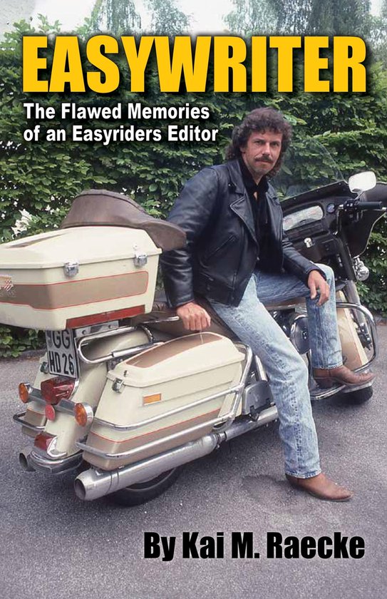 Easywriter, The Flawed Memories of an Easyriders Editor (ebook), Kai M. Raecke |... | bol