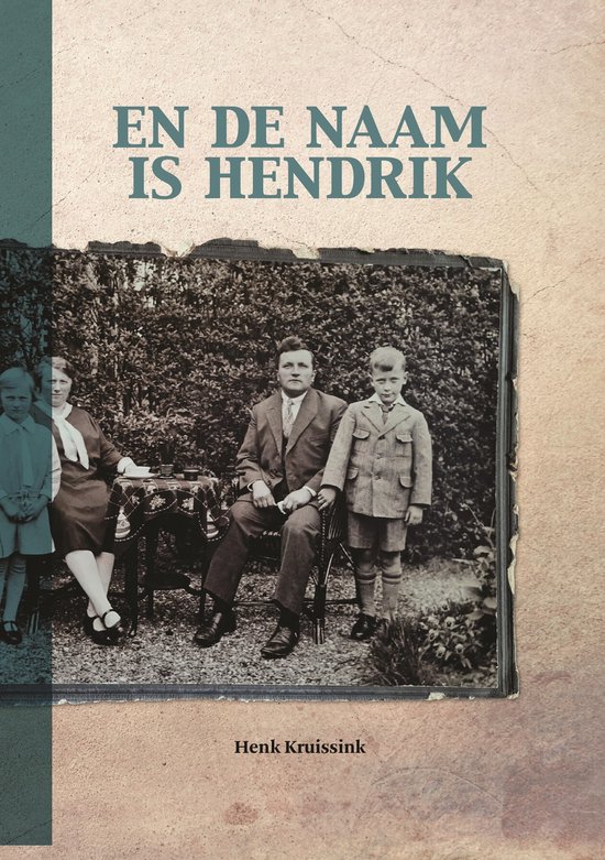 En de naam is Hendrik - Henk Kruissink, Henk Kruissink | 9789492108548 ...
