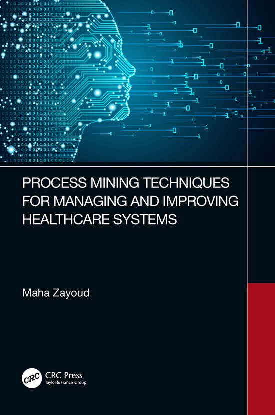 Process Mining Techniques for Managing and Improving Healthcare Systems, Maha Zayoud |... | bol.com