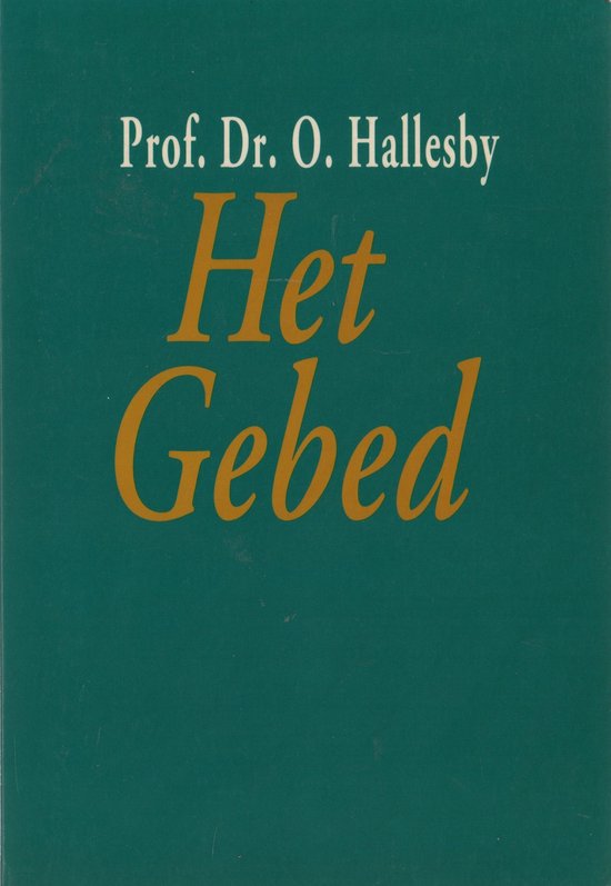 Het gebed, O. Hallesby | 9789029702652 | Boeken | bol