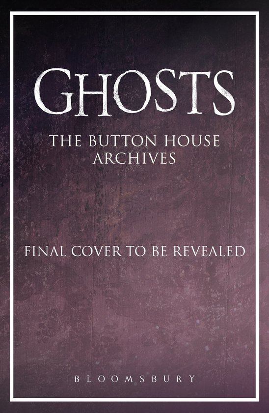 GHOSTS: The Button House Archives (ebook), Mat Baynton | 9781526669926 ...