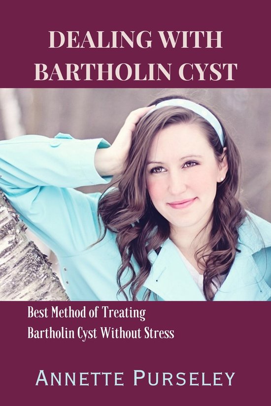 Dealing With Bartholin Cyst (ebook), Annette Purseley | 1230006605483 ...