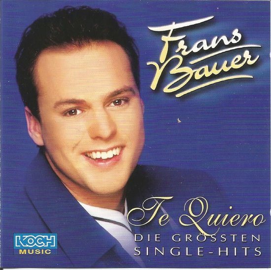 Te Quiero-Grossten Single-Hits von Frans Bauer, Frans Bauer | Muziek | bol