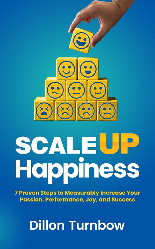 Scale Up Happiness (ebook), Dillon Turnbow | 9798988155218 | Boeken | bol