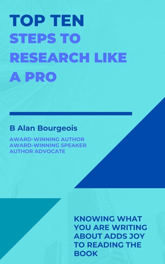 Top Ten Steps to Research Like a Pro, B Alan Bourgeois | 9781088166031 ...