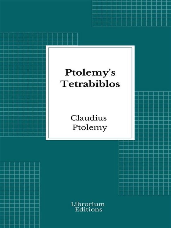 Ptolemy's Tetrabiblos (ebook), Claudius Ptolemy | 9782385741891 ...