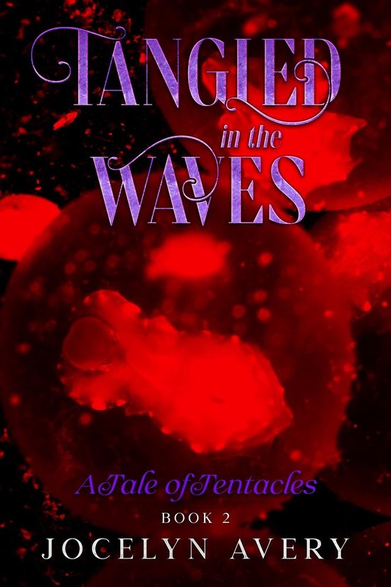 Tangled in the Waves 2 - Tangled in the Waves - A Tale of Tentacles (ebook), Jocelyn... | bol.com