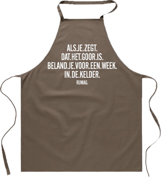 RUMAG Schort - Taupe - Als je zegt dat het goor is - Kookschort met ...