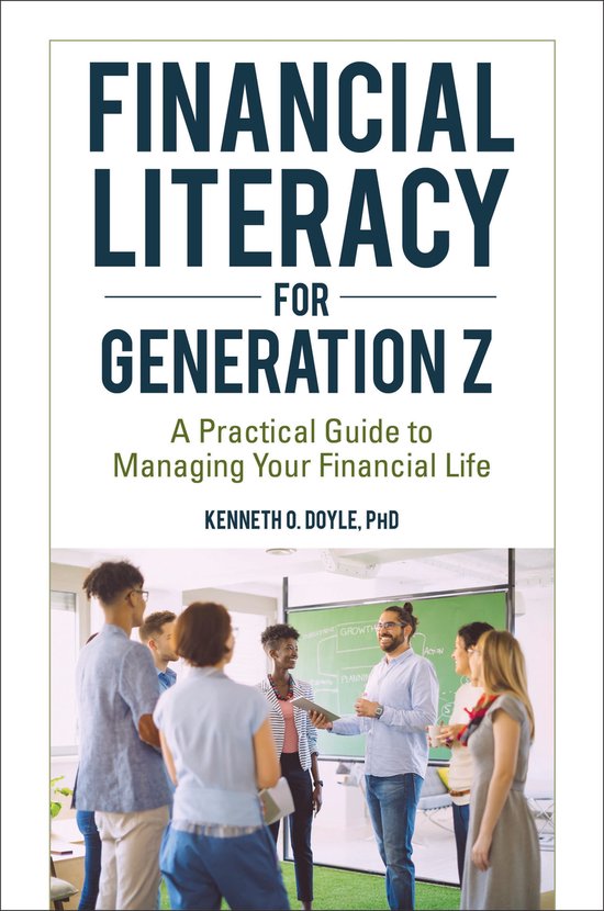 Financial Literacy for Generation Z, Kenneth O. Doyle Ph.D ...