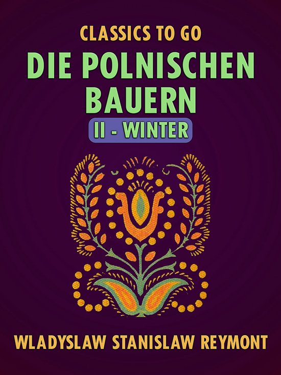 Classics To Go Die Polnischen Bauern Ii Winter Ebook Wladyslaw