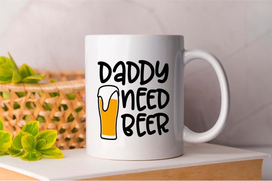 Mok Daddy Need Beer- Beer - Party - Dads - Man - Feest - Cheers ...