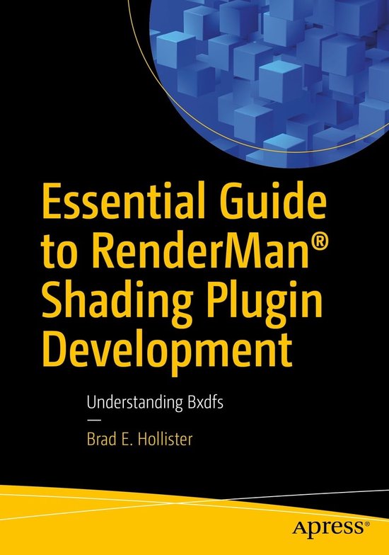 Essential Guide to RenderMan® Shading Plugin Development (ebook), Brad E. Hollister |... | bol