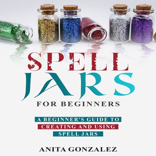 Spell Jars for Beginners, Anita Gonzalez | 9798368970868 | Boeken | bol.com