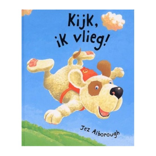 Boek - Kijk ik vlieg, Jez Alborough | 9789462290945 | Boeken | bol