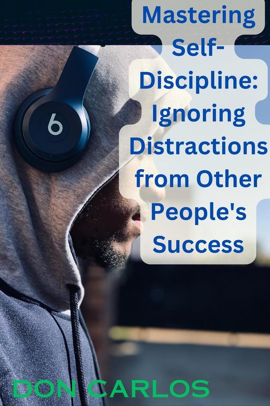 Mastering Self-Discipline: Ignoring Distractions from Other People's ...