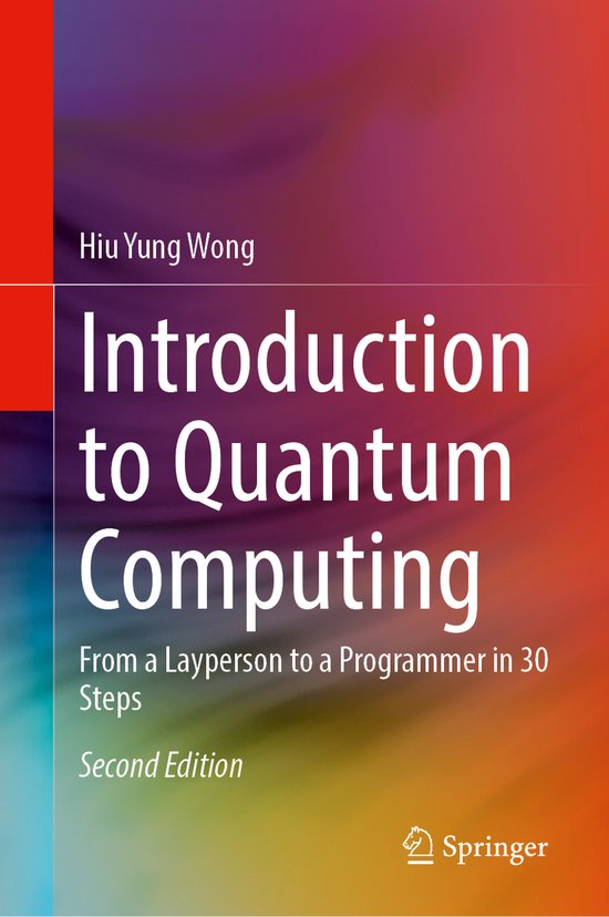Introduction to Quantum Computing, Hiu Yung Wong | 9783031369841 | Boeken | bol.com