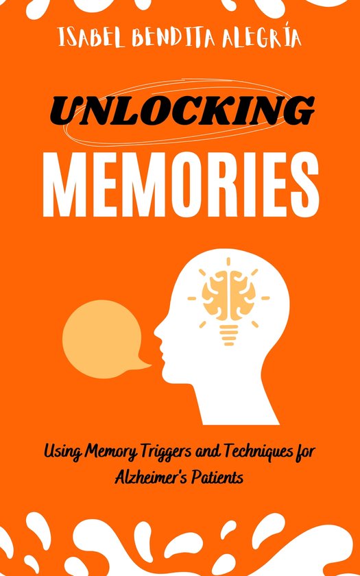 UNLOCKING MEMORIES (ebook), Isabel Bendita Alegría | 1230006542856 | Boeken | bol.com