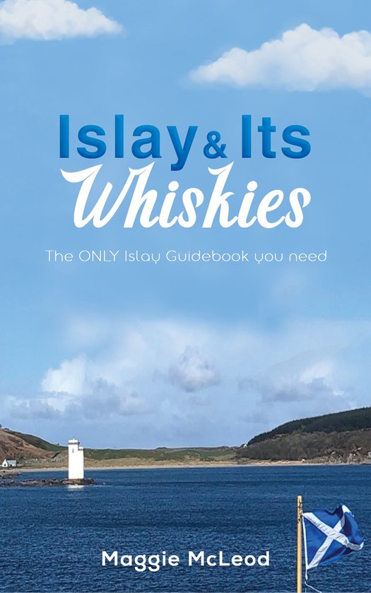 Islay and Its Whiskies (ebook), Maggie McLeod | 9781398421080 | Boeken ...