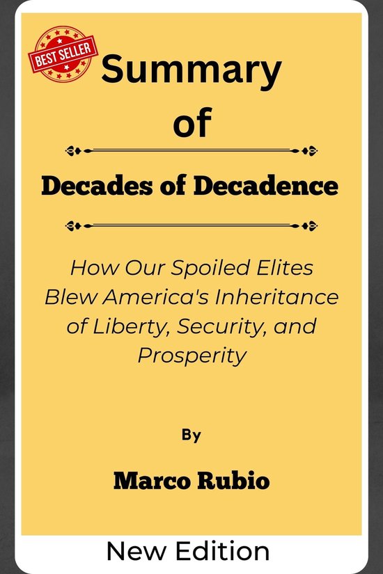 Summary Of Decades of Decadence How Our Spoiled Elites Blew America's ...