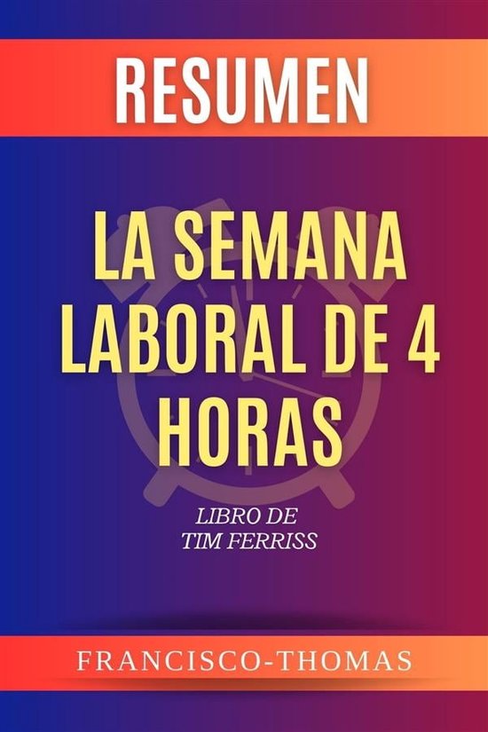 Self-Development Summaries 1 - Resumen de La Semana Laboral de 4 Horas por Tim Ferriss... | bol.com