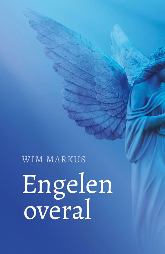Engelen overal (ebook), Wim Markus | 9789043540124 | Boeken | bol.com