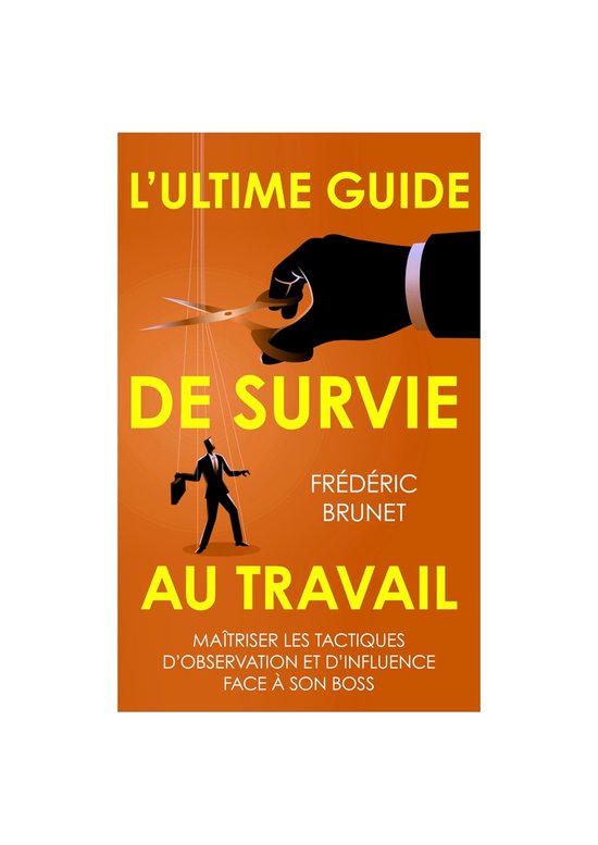 L'ultime guide de survie au travail (ebook), Frédéric Brunet | 1230006670634 | Boeken | bol