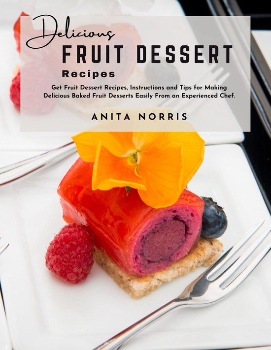 Delicious Fruit Dessert Recipes (ebook), Anita Norris | 1230006519483 ...