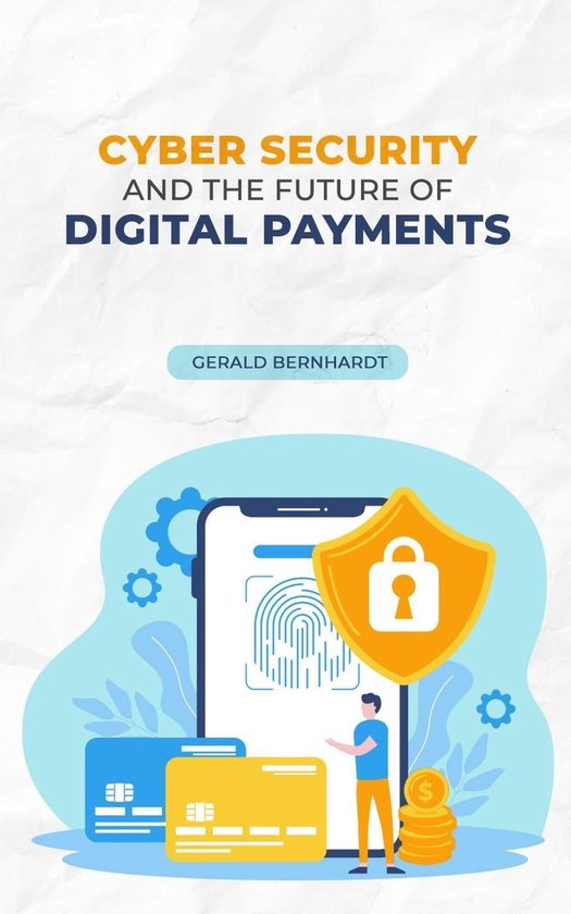 Cyber Security and the Future of Digital Payments (ebook), Gerald ...