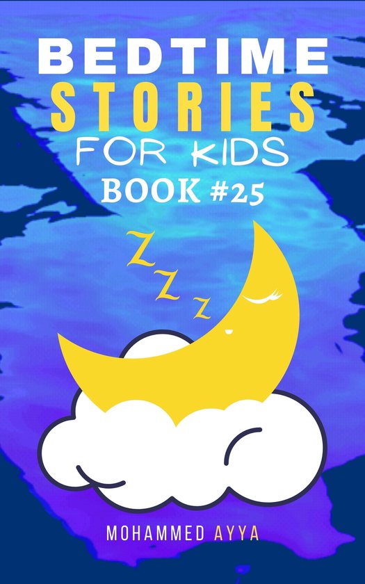 Short Bedtime Stories 25 - Bedtime Stories For Kids (ebook), Mohammed ...