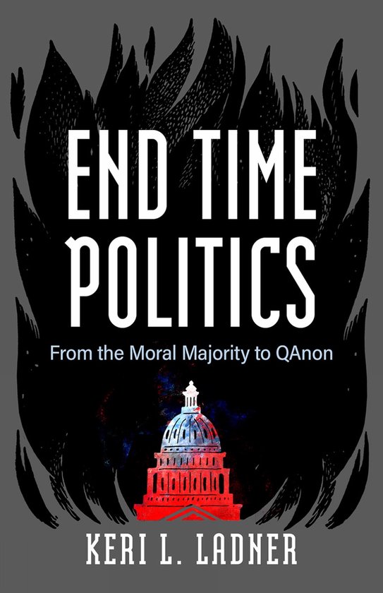 End Time Politics | 9781506493909 | Keri L. Ladner | Boeken | bol