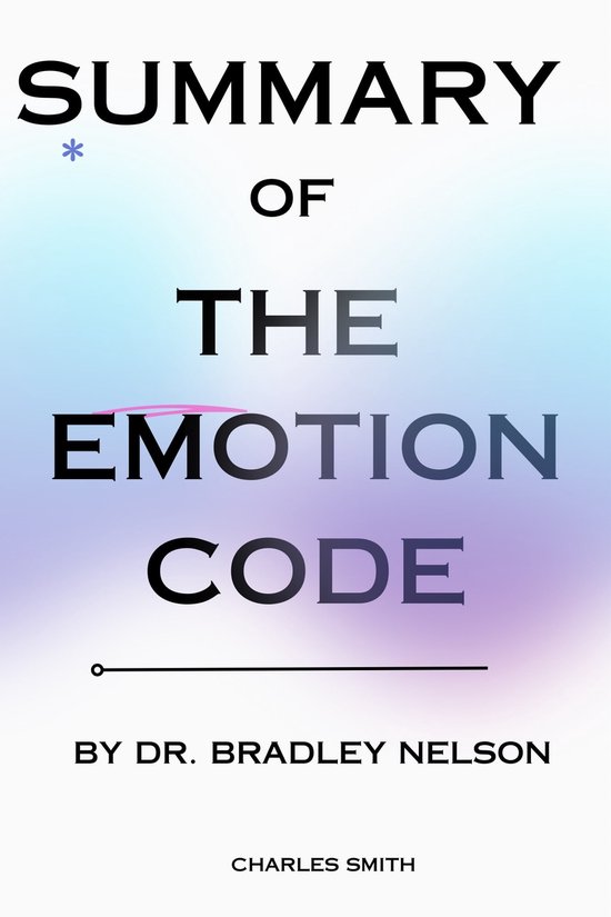 Summary Of The Emotion Code (ebook), Charles Smith | 1230006455750 ...